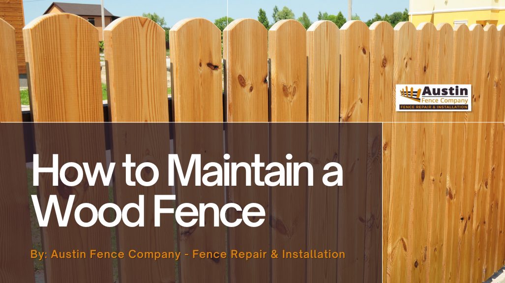How to Maintain a Wood Fence