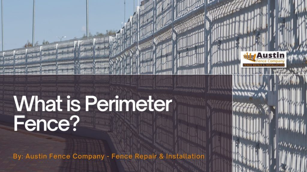 What is Perimeter Fence? - Austin Fence Company